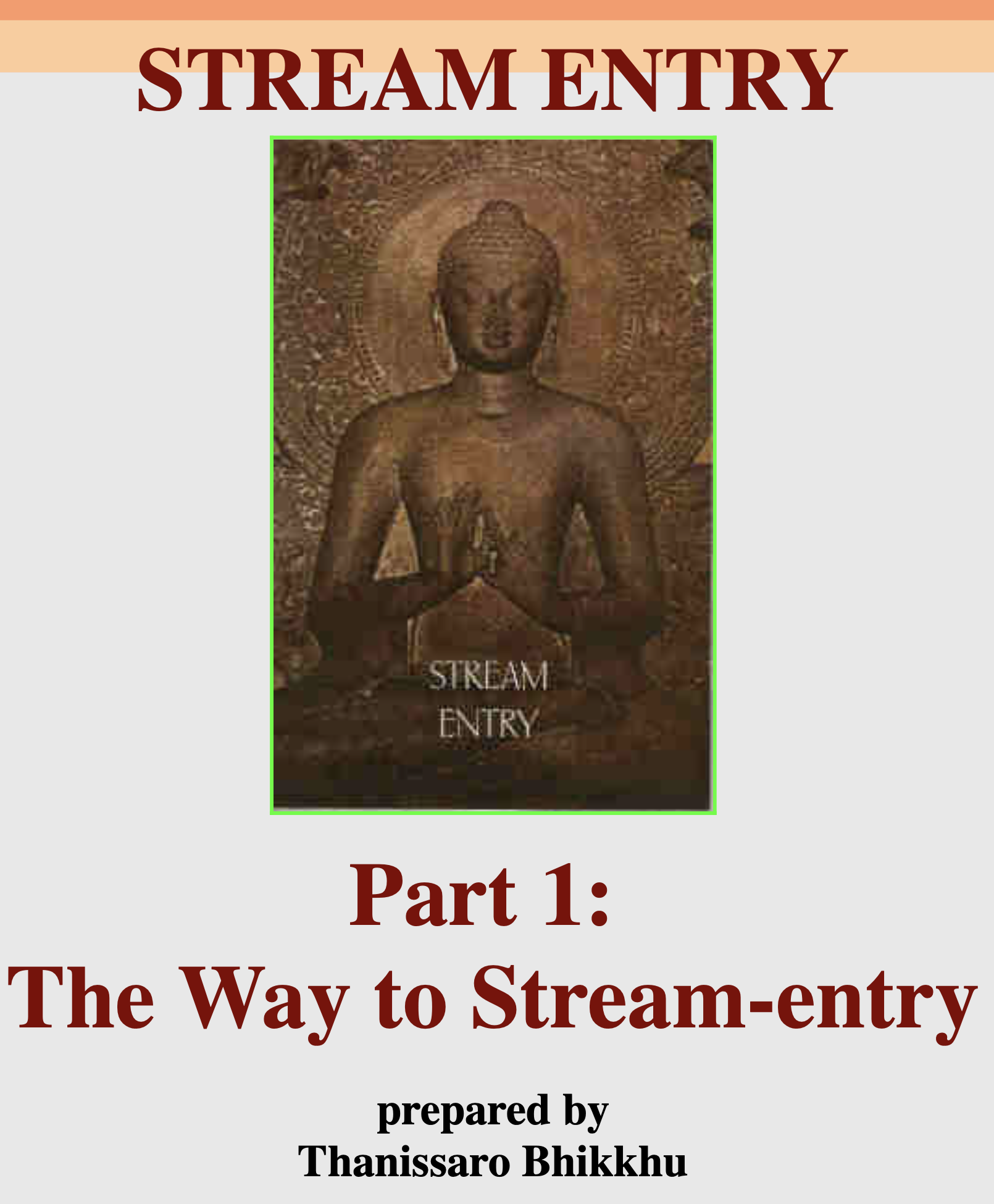 STREAM ENTRY — PART I STREAM ENTRY — PART I